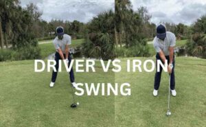 Driver Swing vs Iron Swing: What’s The Difference? - golfgearadvisor.com