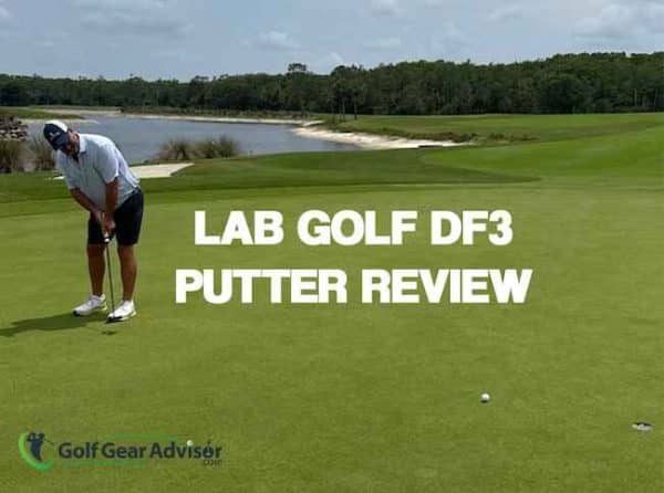 LAB Golf DF3 Putter Review: What's All The Hype? - Golf Gear Advisor